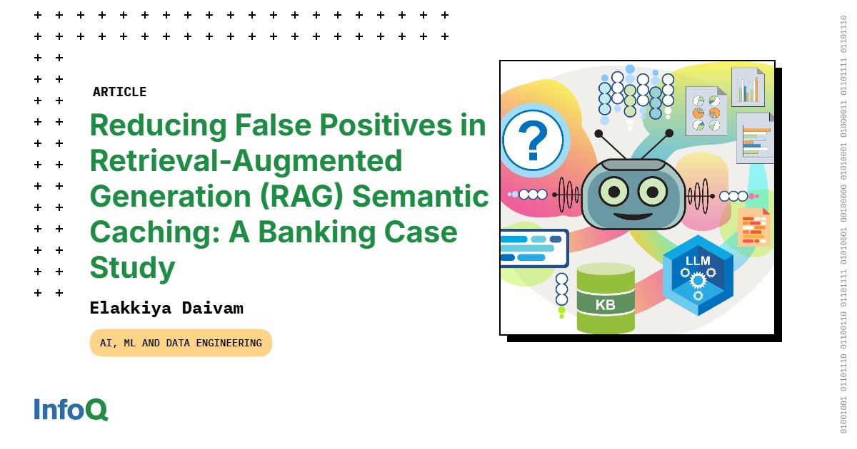 Reducing False Positives in Retrieval-Augmented Generation (RAG) Semantic Caching: a Banking ...