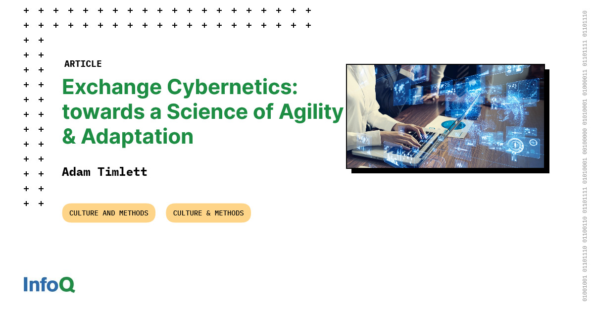 Exchange Cybernetics: towards a Science of Agility & Adaptation - InfoQ