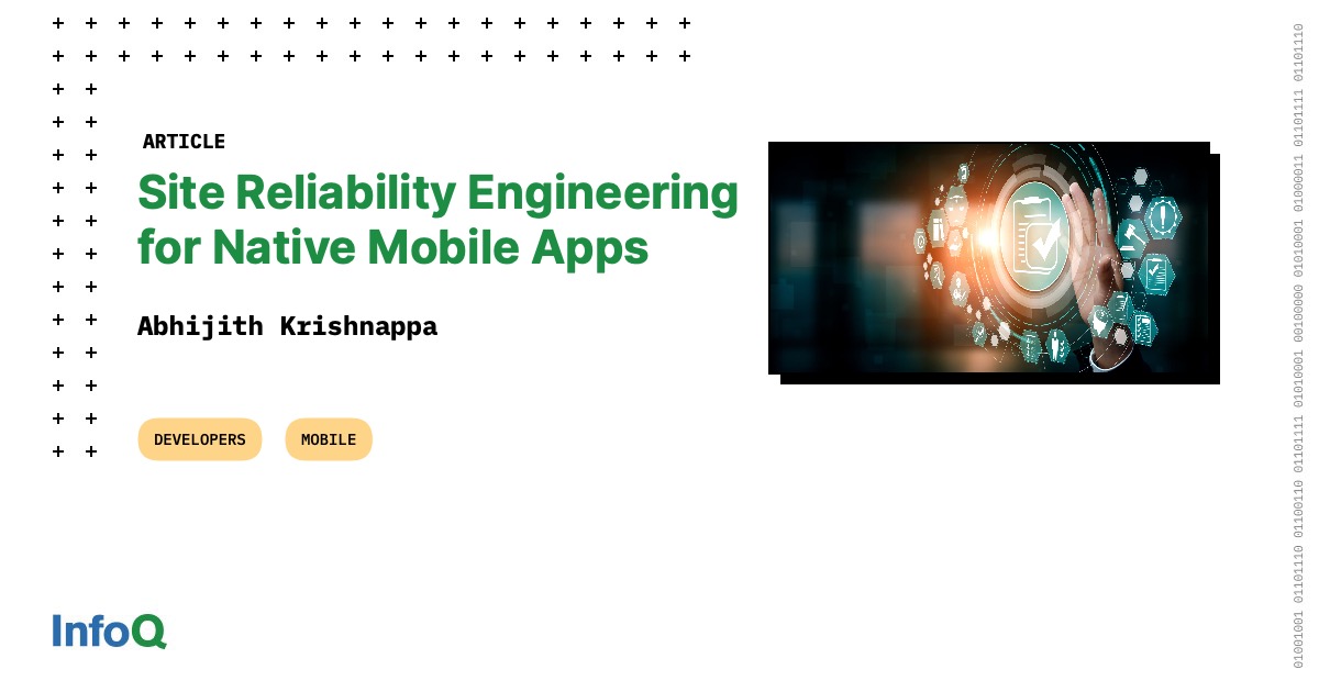 Site Reliability Engineering for Native Mobile Apps - InfoQ