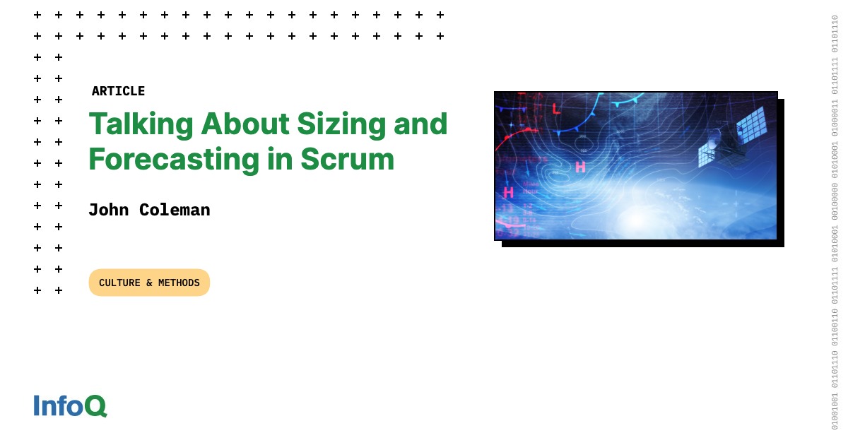 Talking about Sizing and Forecasting in Scrum - InfoQ