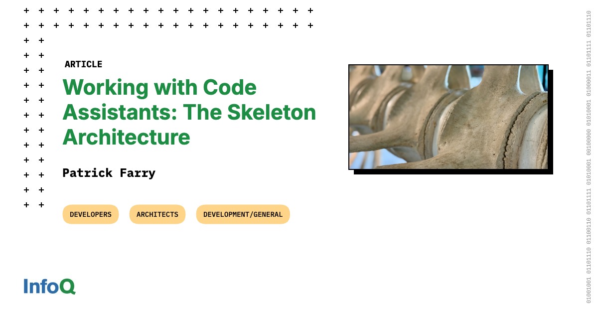 Working with Code Assistants: the Skeleton Architecture - InfoQ