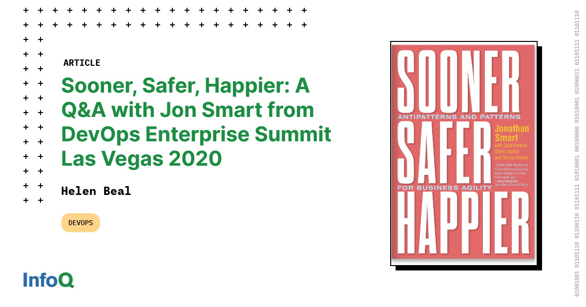 Sooner, Safer, Happier: a Q&A with Jon Smart from DevOps Enterprise ...