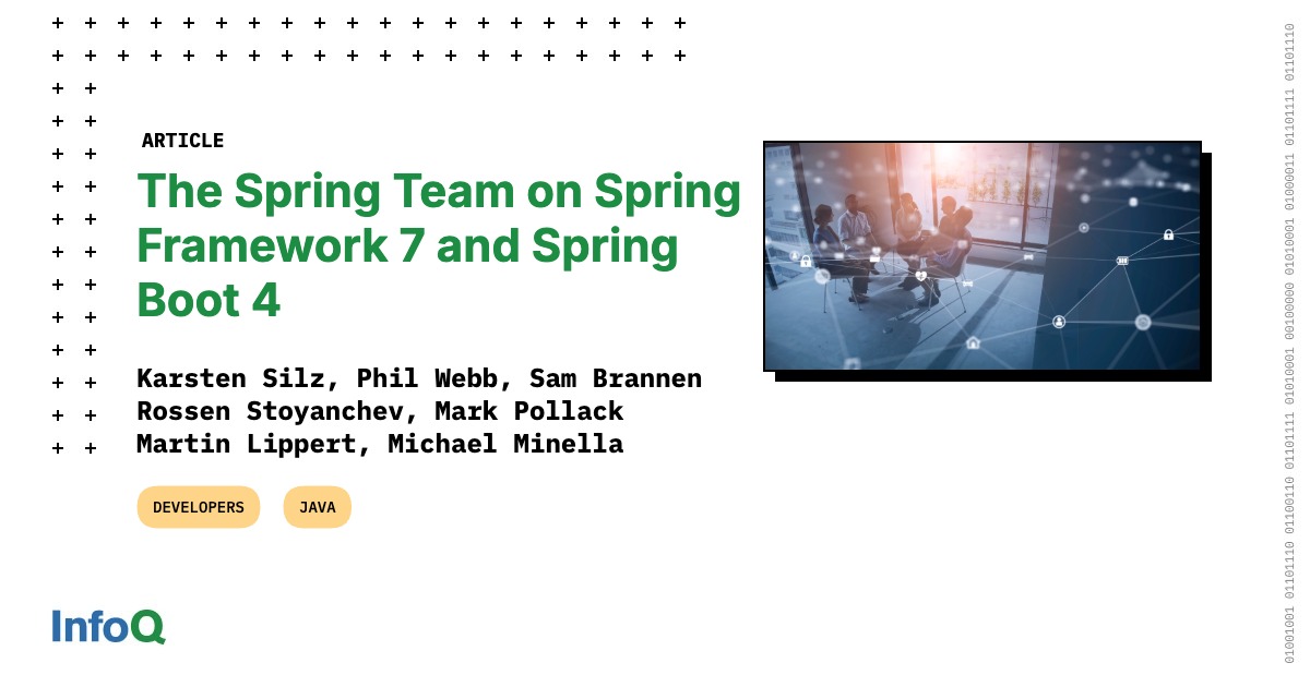 The Spring Team on Spring Framework 7 and Spring Boot 4 - InfoQ