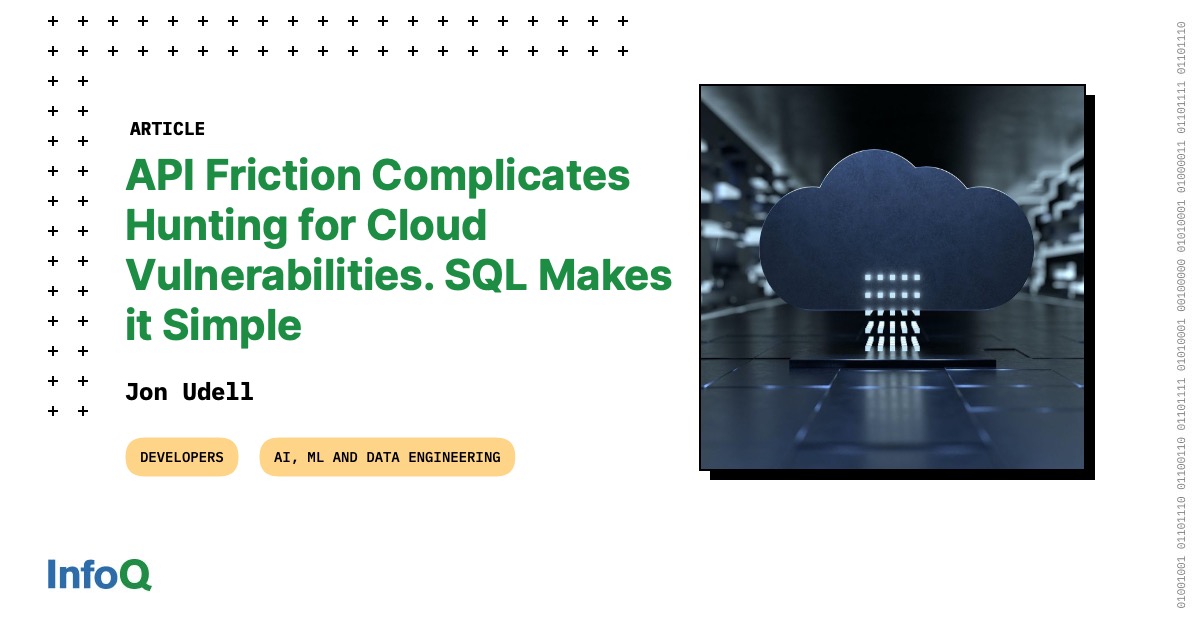 API Friction Complicates Hunting for Cloud Vulnerabilities. SQL Makes ...