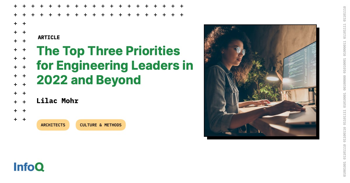 The Top Three Priorities for Engineering Leaders in 2022 and beyond - InfoQ