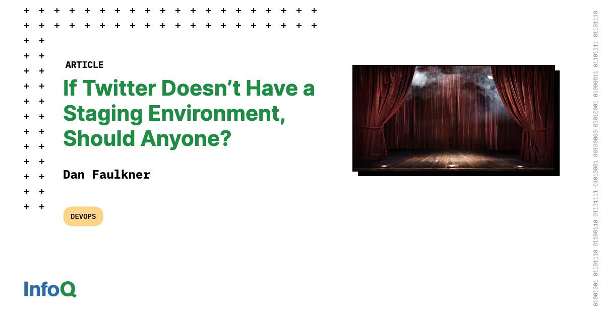 If Twitter Doesnt Have A Staging Environment Should Anyone Infoq 