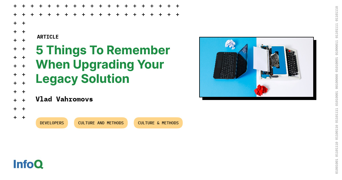 Five Things to Remember When Upgrading Your Legacy Solution - InfoQ