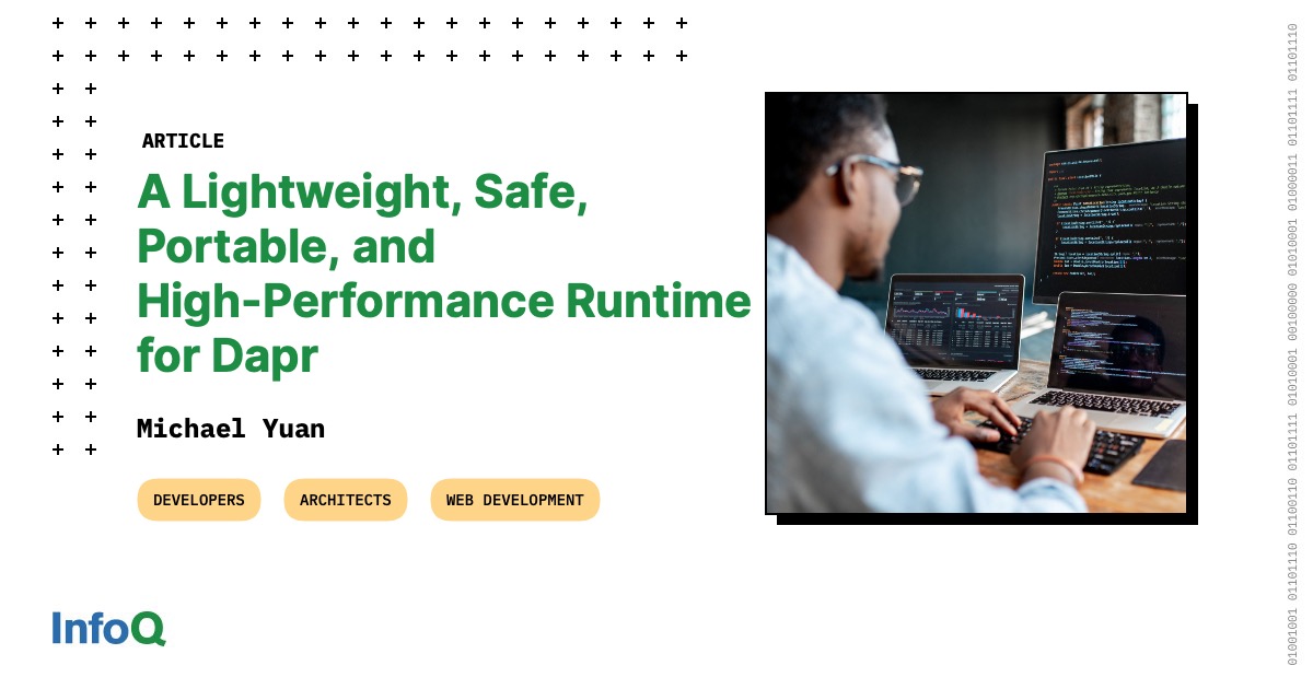 A Lightweight, Safe, Portable, and High-Performance Runtime for Dapr - InfoQ