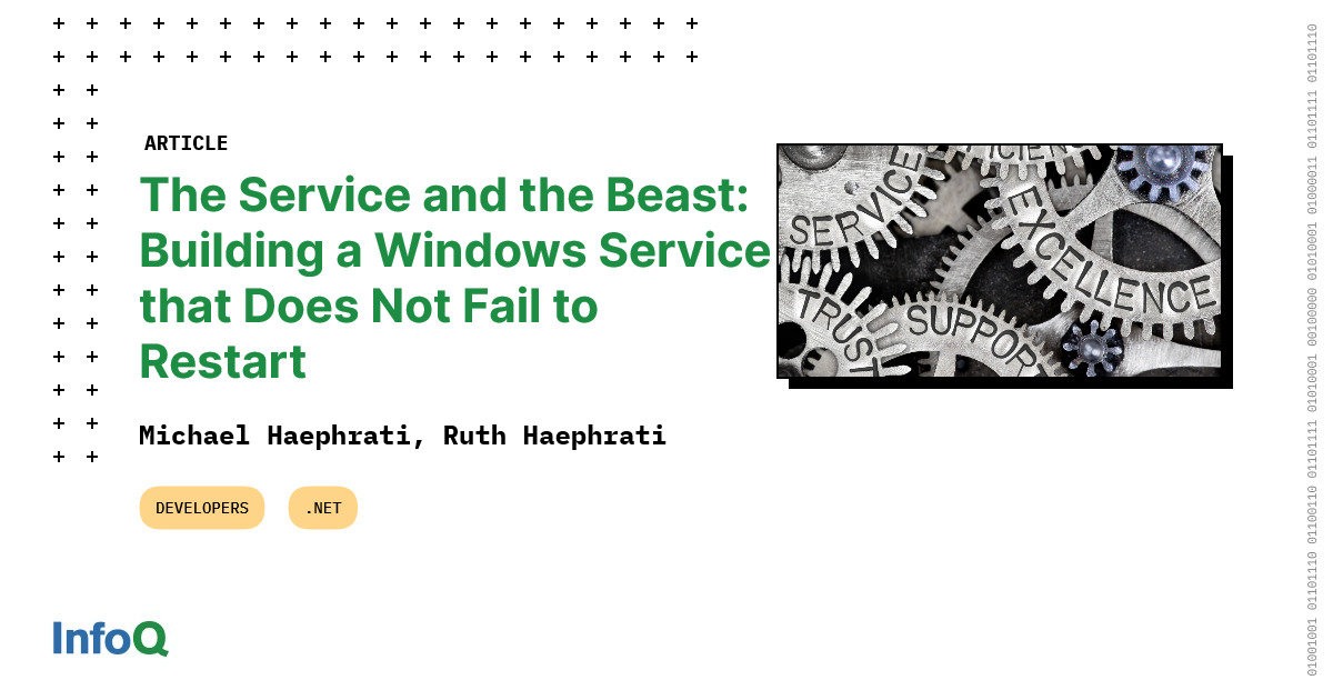 The Service and the Beast: Building a Windows Service that Does Not Fail to Restart - InfoQ