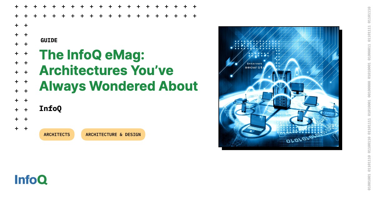 The InfoQ eMag - Architectures You’ve Always Wondered About - InfoQ