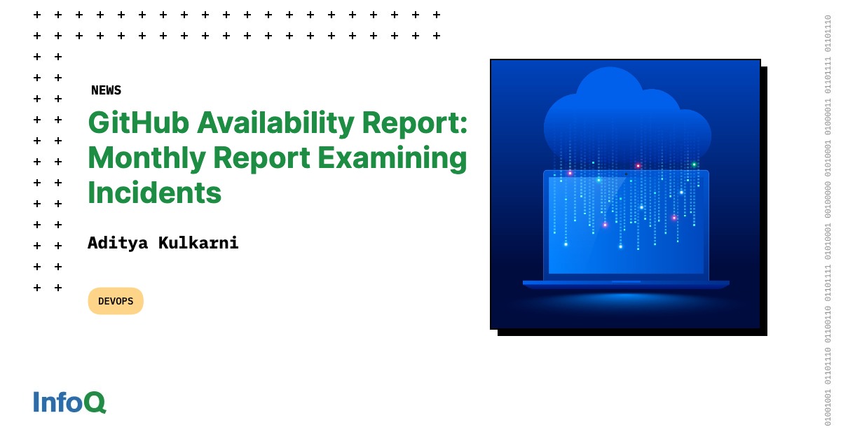 GitHub Availability Report: Monthly Report Examining Incidents - InfoQ