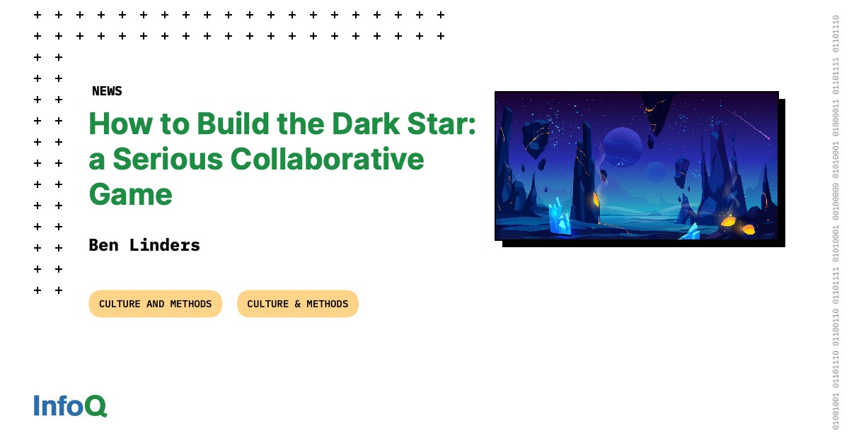 How to Build the Dark Star: a Serious Collaborative Game - InfoQ