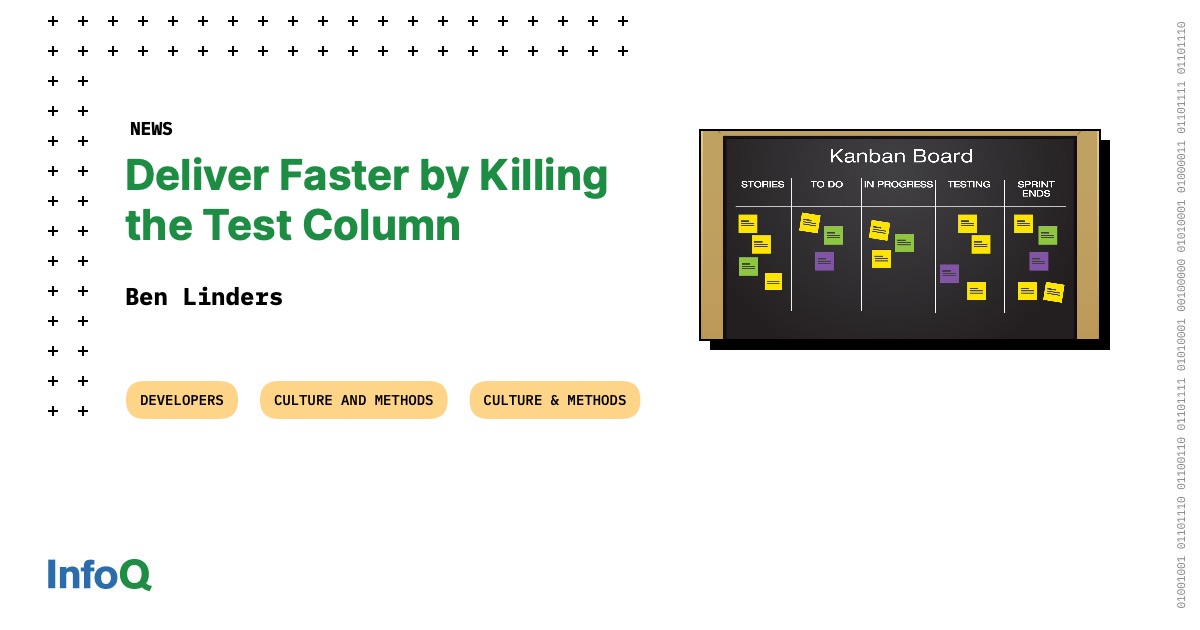 Deliver Faster by Killing the Test Column - InfoQ