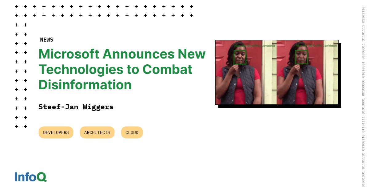 Microsoft Announces New Technologies to Combat Disinformation - InfoQ
