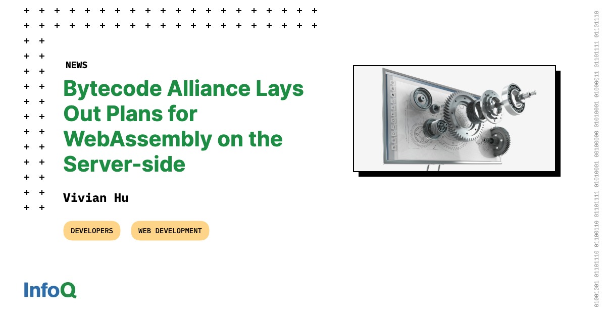 Bytecode Alliance Lays out Plans for WebAssembly on the Server-Side - InfoQ