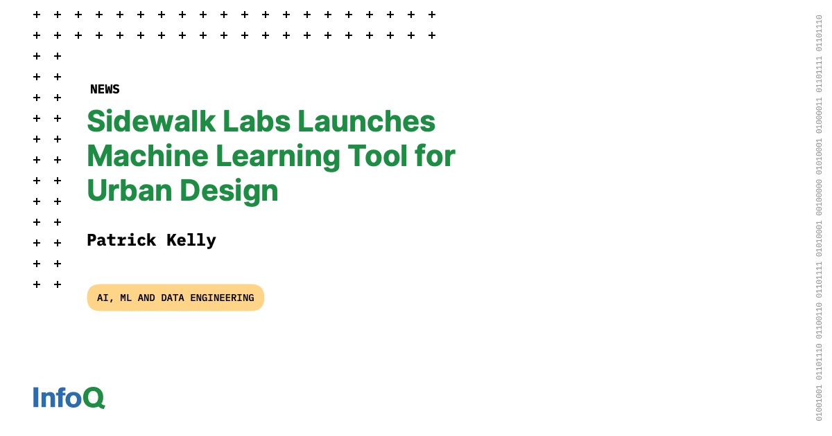Sidewalk Labs Launches Machine Learning Tool for Urban Design - InfoQ
