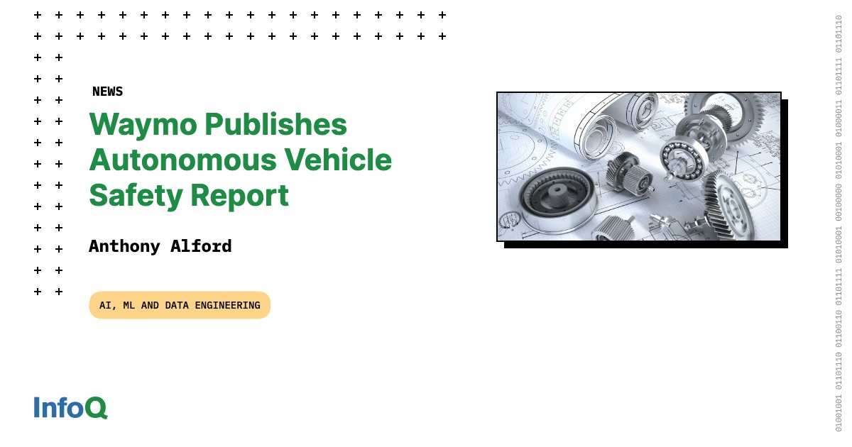 Waymo Publishes Autonomous Vehicle Safety Report - InfoQ