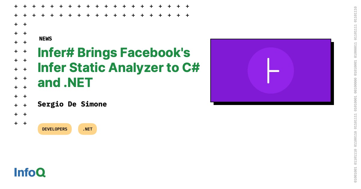 Infer# Brings Facebook's Infer Static Analyzer to C# and .NET - InfoQ