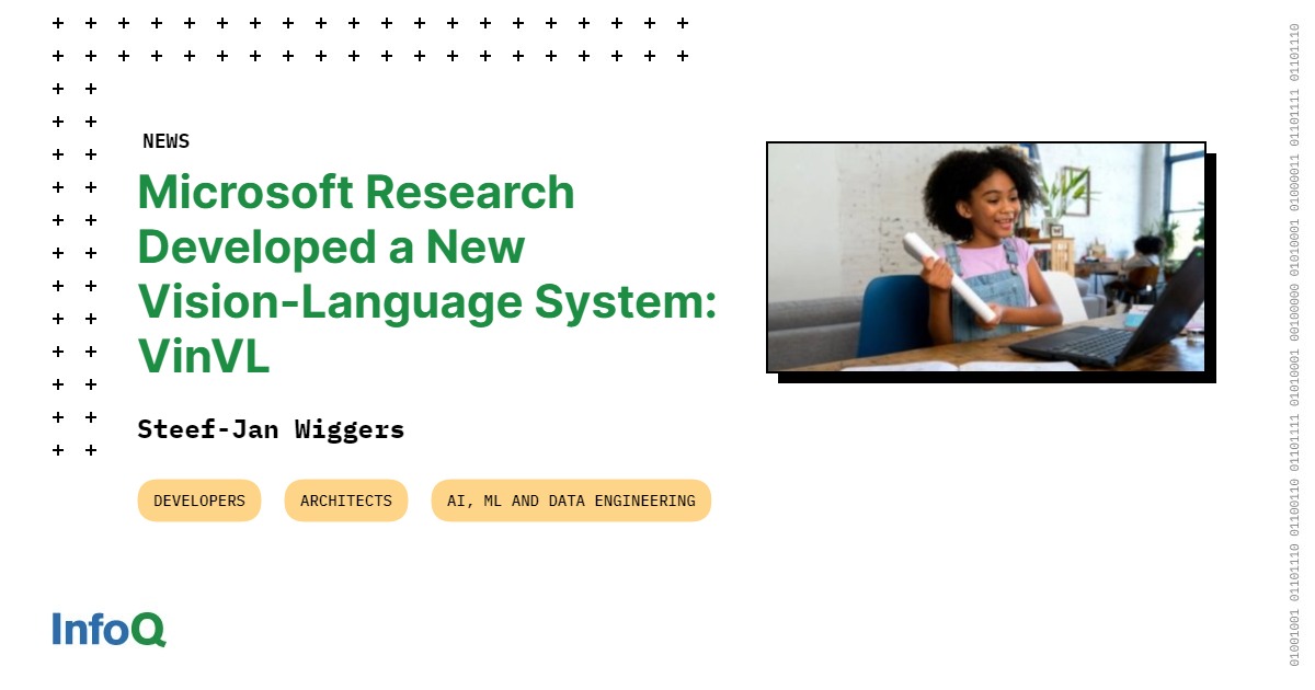 Microsoft Research Develops a New Vision-Language System: VinVL - InfoQ