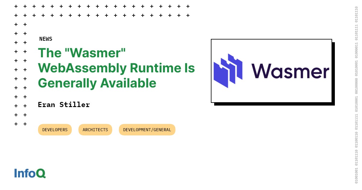 The "Wasmer" WebAssembly Runtime is Generally Available - InfoQ