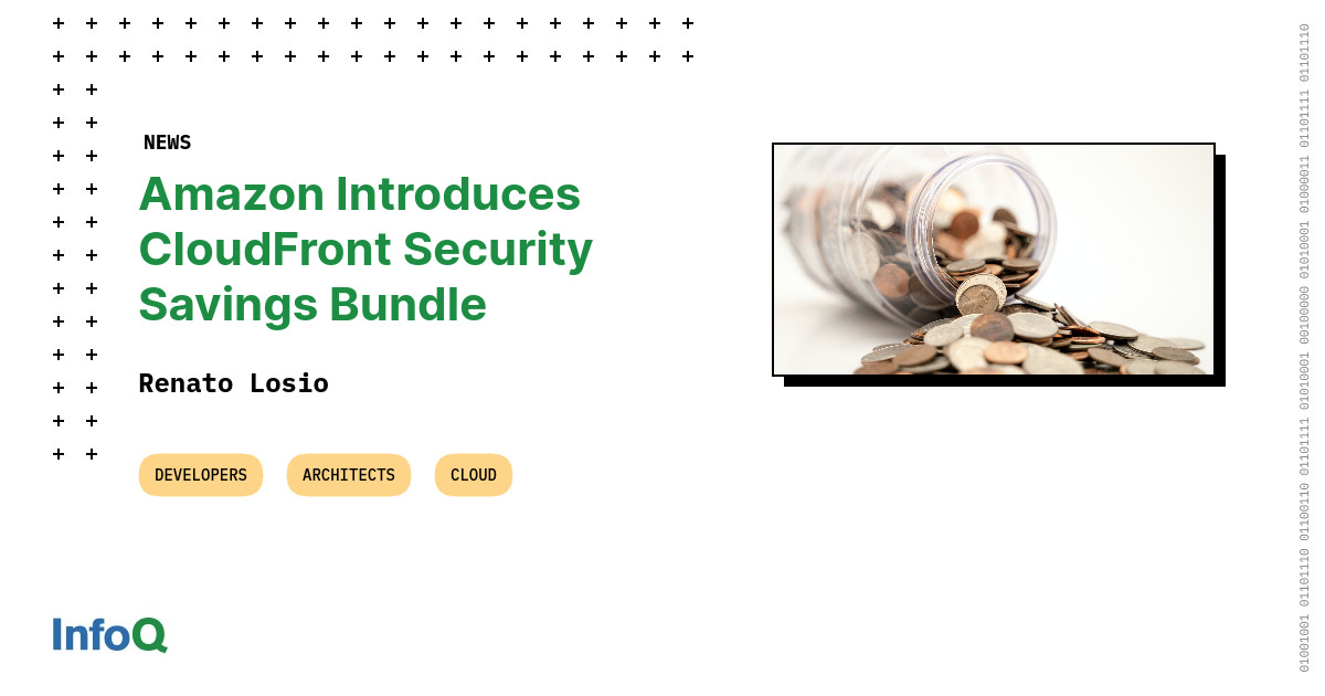 Amazon Introduces CloudFront Security Savings Bundle - InfoQ
