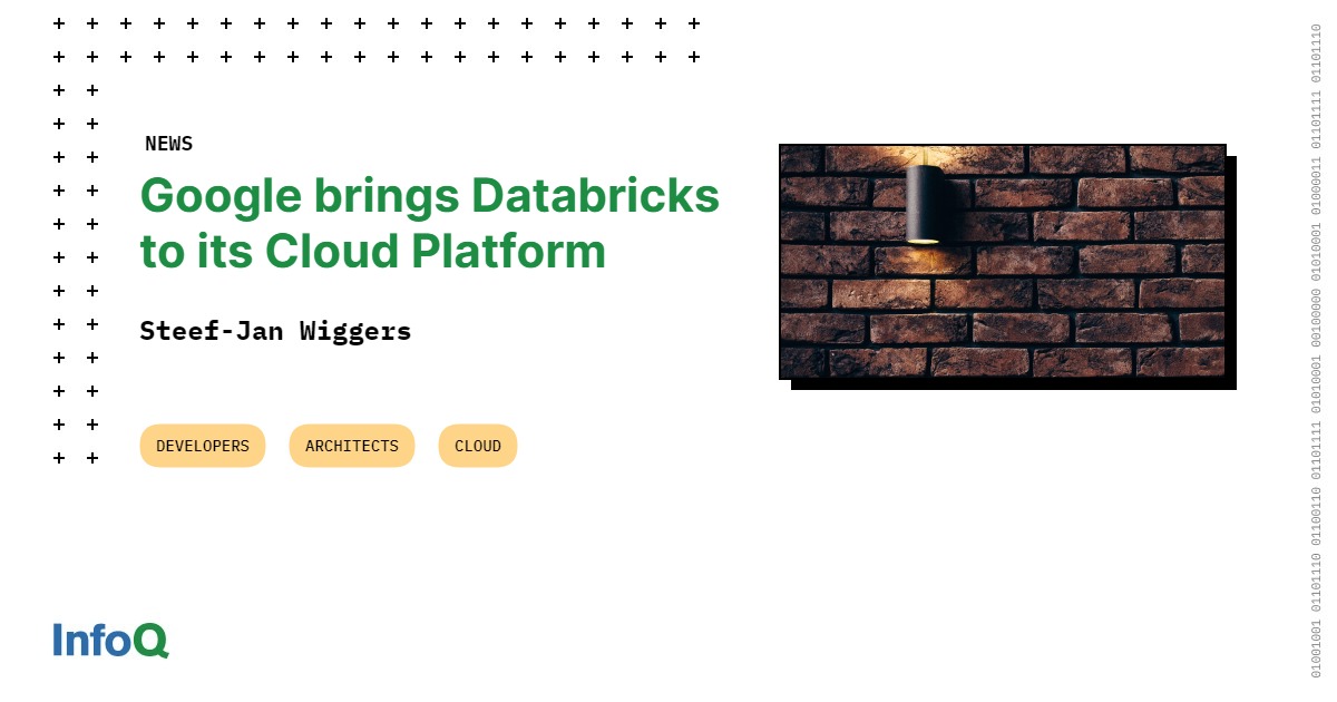 Google Brings Databricks to Its Cloud Platform - InfoQ