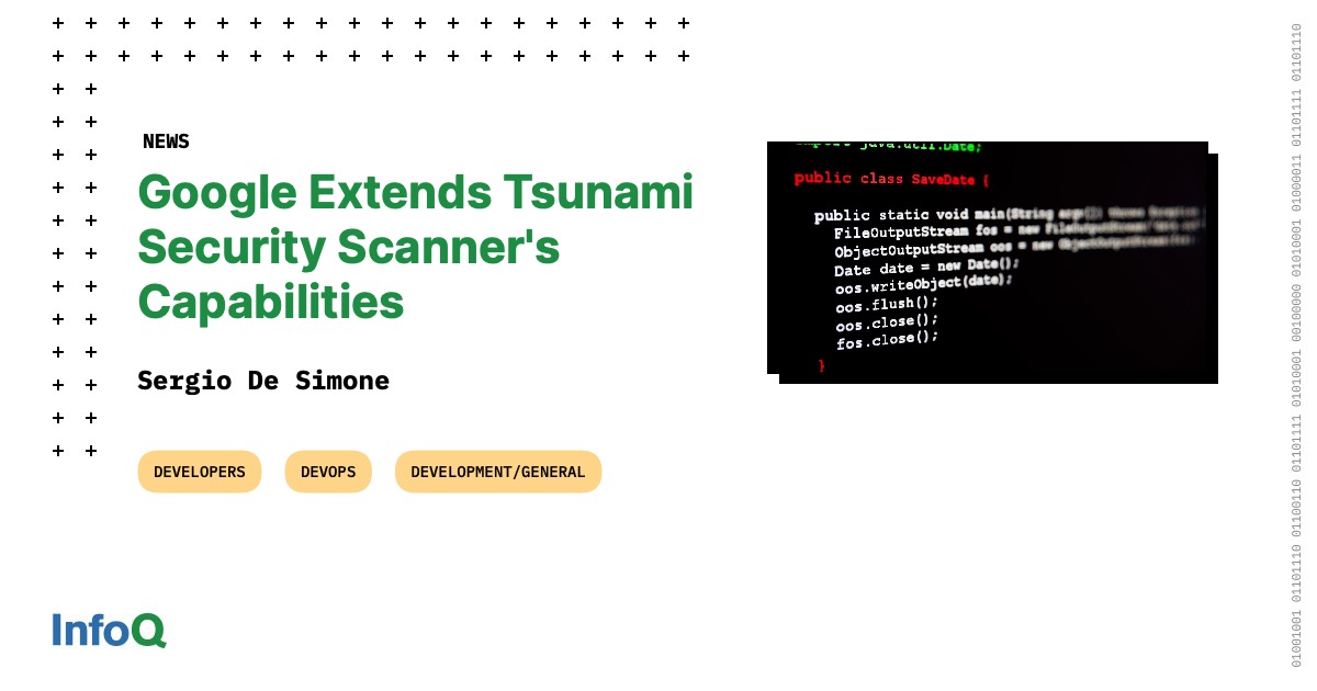 Google Extends Tsunami Security Scanner's Capabilities - InfoQ