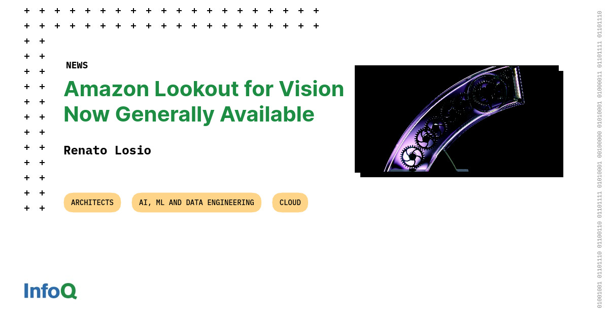 Amazon Lookout for Vision Now Generally Available - InfoQ