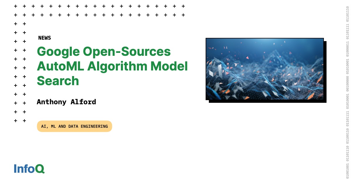 Google Open-Sources AutoML Algorithm Model Search - InfoQ