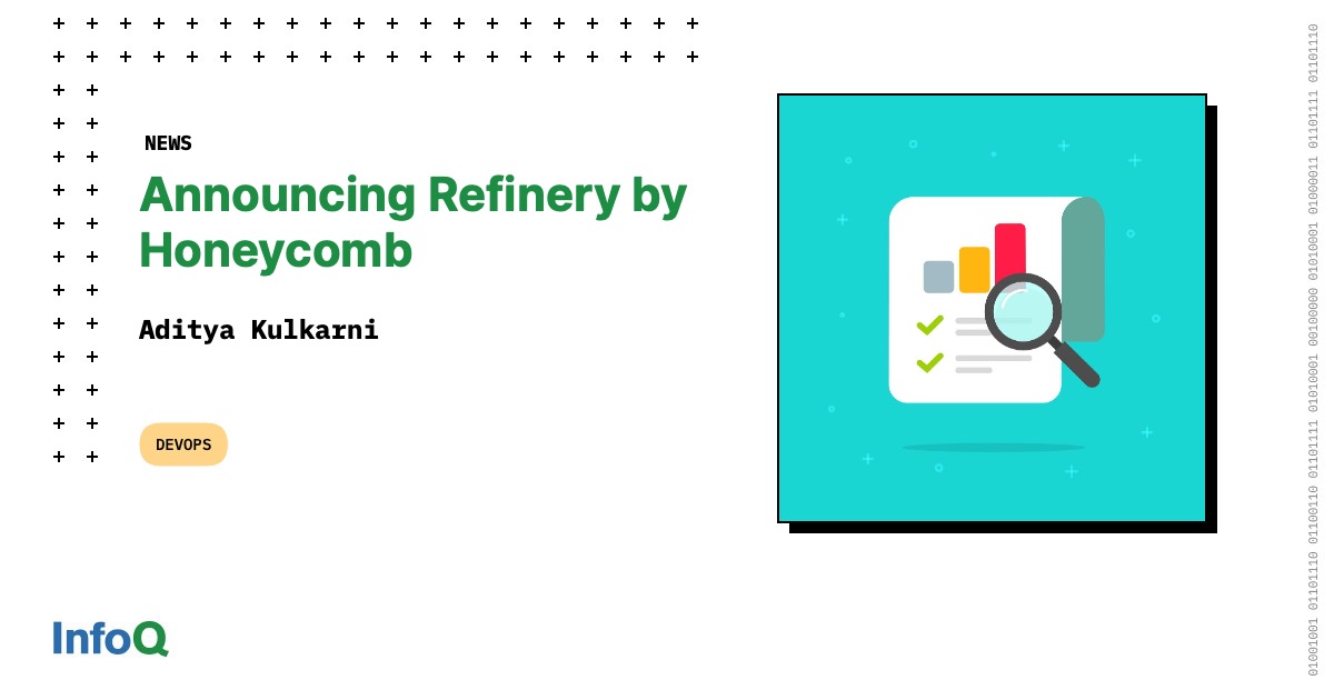 Announcing Refinery by Honeycomb: a Trace-Aware Sampling Proxy - InfoQ