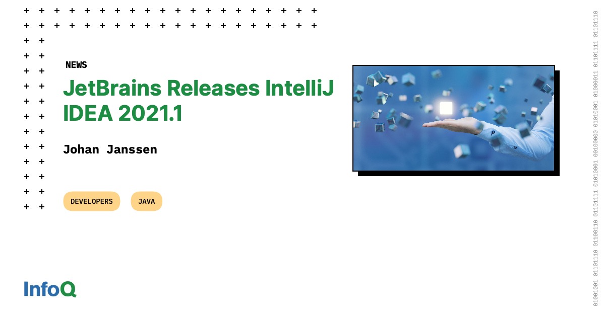 JetBrains Releases IntelliJ IDEA 2021.1 - InfoQ
