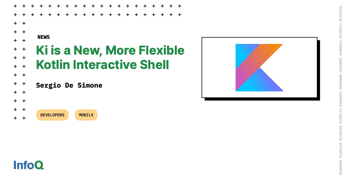 Ki is a New, More Flexible Kotlin Interactive Shell - InfoQ