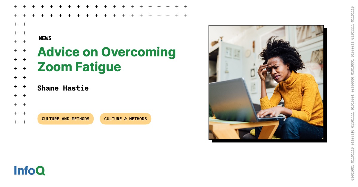 Advice on Overcoming Zoom Fatigue - InfoQ