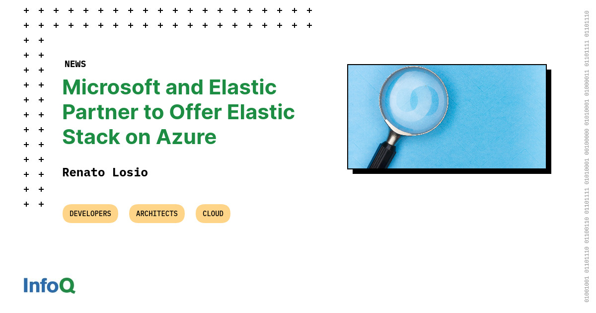 Microsoft and Elastic Partner to Offer Elastic Stack on Azure - InfoQ