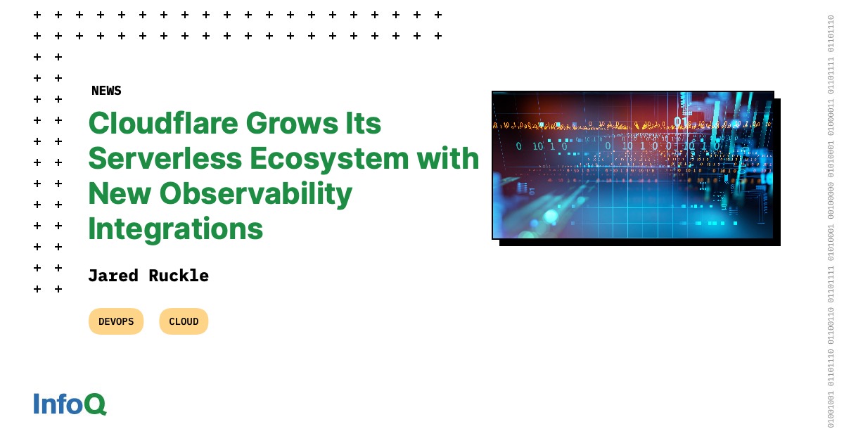 Cloudflare Grows Its Serverless Ecosystem with New Observability ...