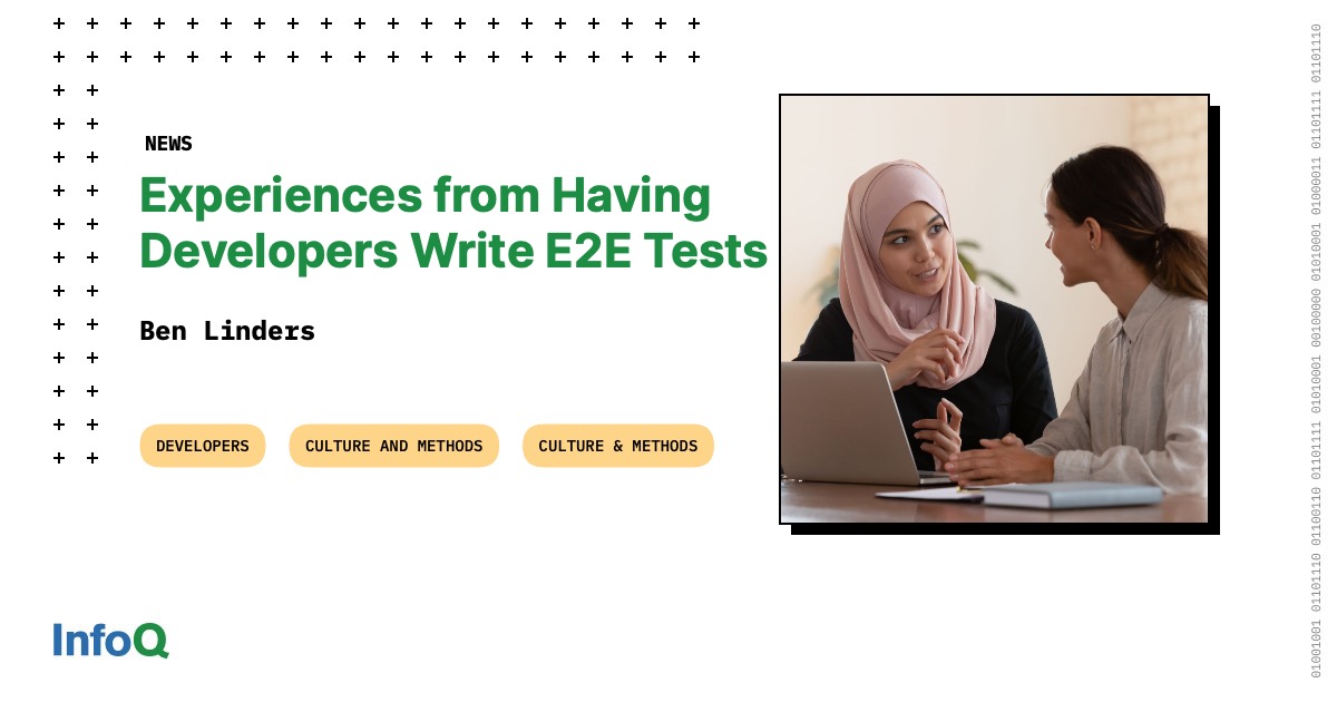 Experiences From Having Developers Write E2e Tests Infoq