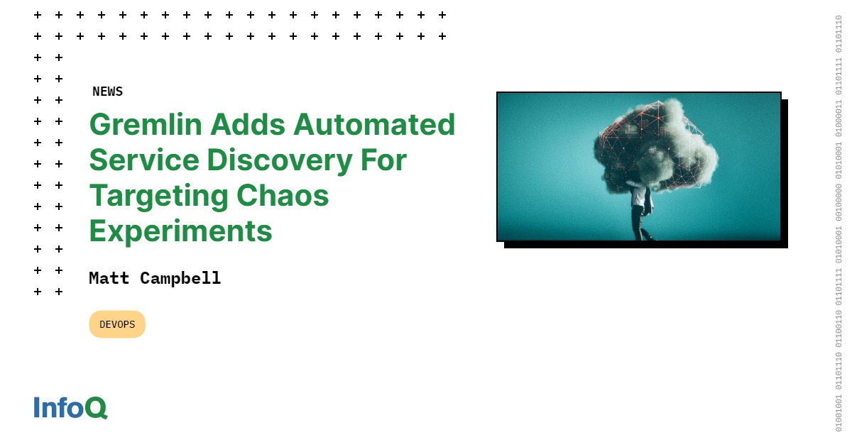 Gremlin Adds Automated Service Discovery for Targeting Chaos ...