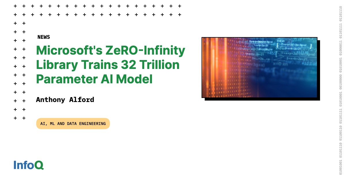 Microsoft's ZeRO-Infinity Library Trains 32 Trillion Parameter AI Model ...
