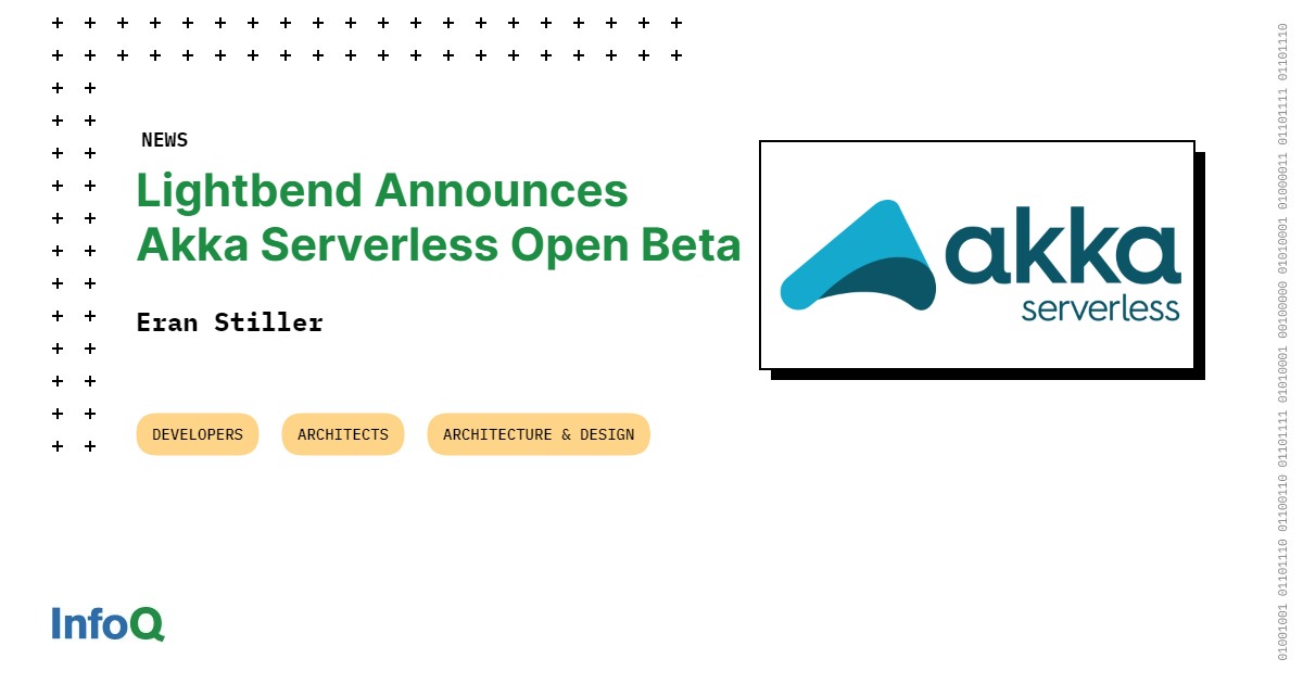 Lightbend Announces Akka Serverless Open Beta - InfoQ