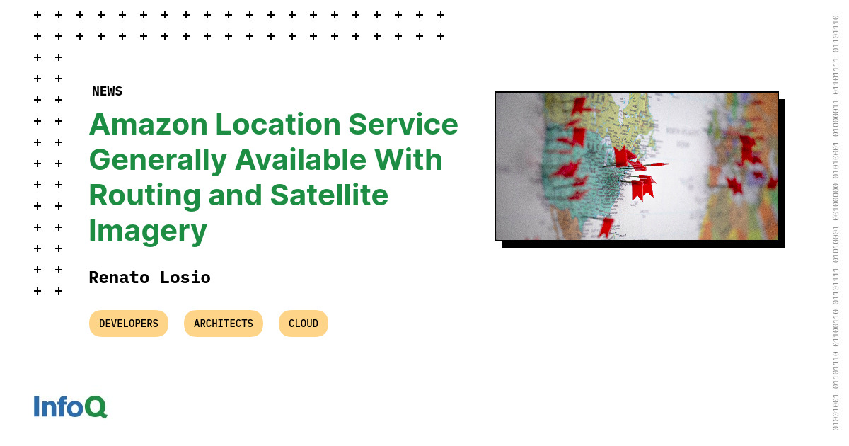 Amazon Location Service Generally Available with Routing and Satellite ...