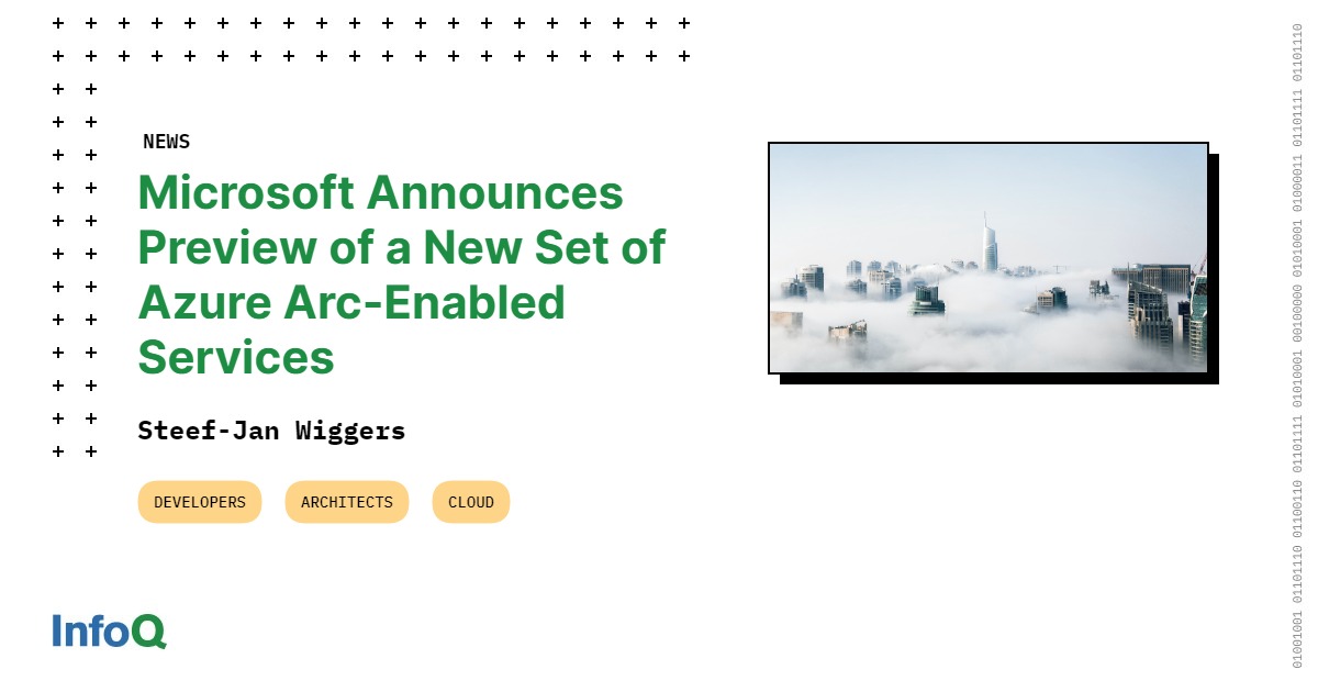 Microsoft Announces Preview of a New Set of Azure Arc-Enabled Services ...