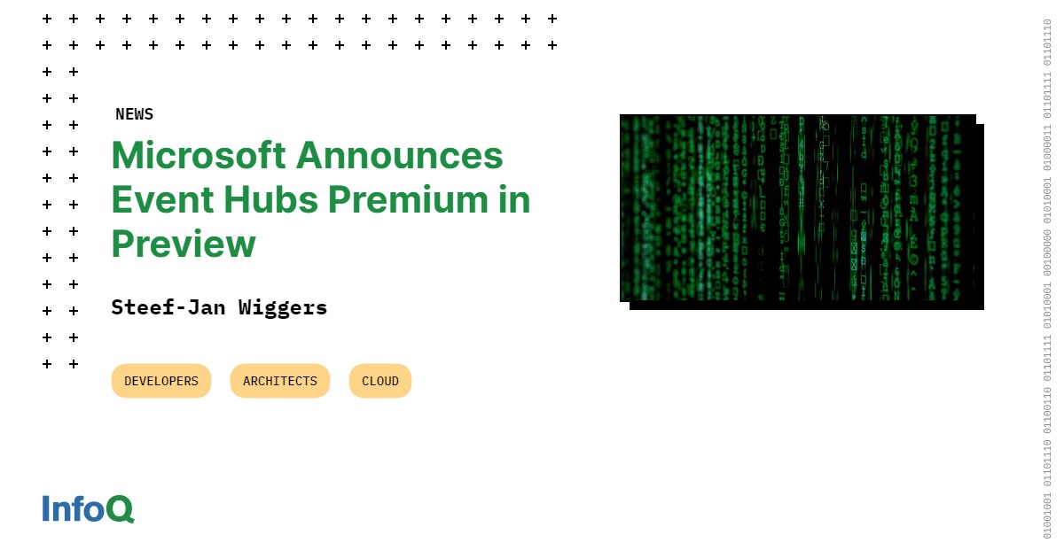 Microsoft Announces Event Hubs Premium in Preview - InfoQ