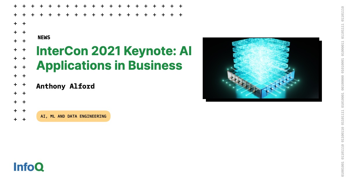 InterCon 2021 Keynote: AI Applications in Business - InfoQ