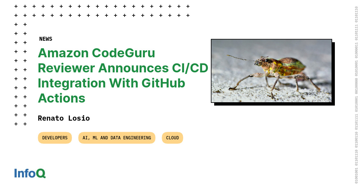 Amazon CodeGuru Reviewer Announces CI/CD Integration with GitHub Actions - InfoQ