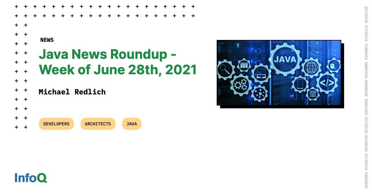 Java News Roundup - Week of June 28th, 2021 - InfoQ