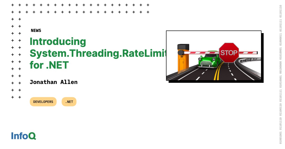 Introducing System.Threading.RateLimiting for .NET - InfoQ