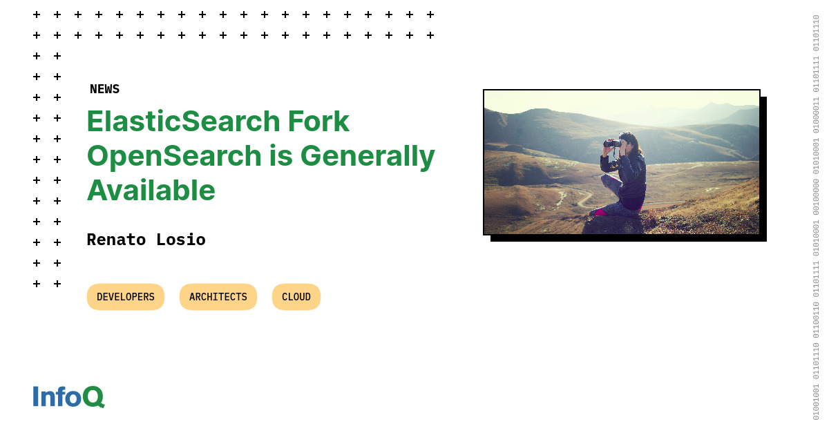 ElasticSearch Fork OpenSearch is Generally Available - InfoQ