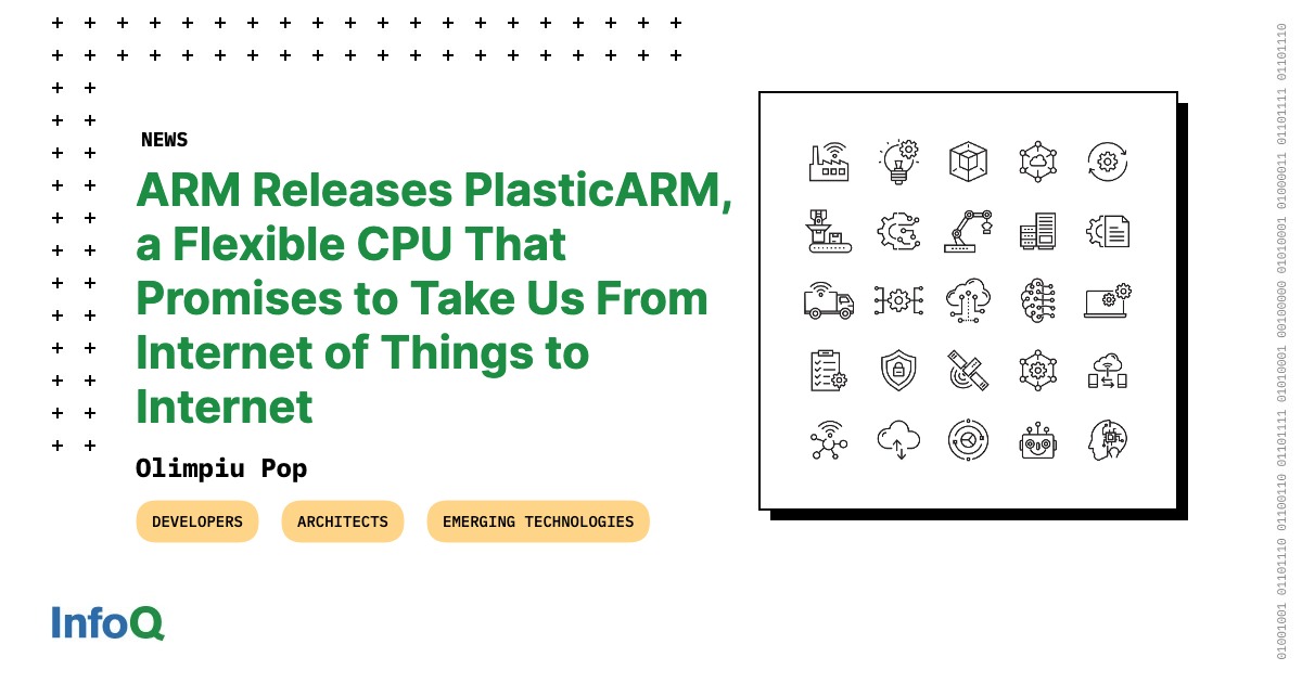 ARM Releases PlasticARM, a Plastic-Based Flexible Microchip - InfoQ