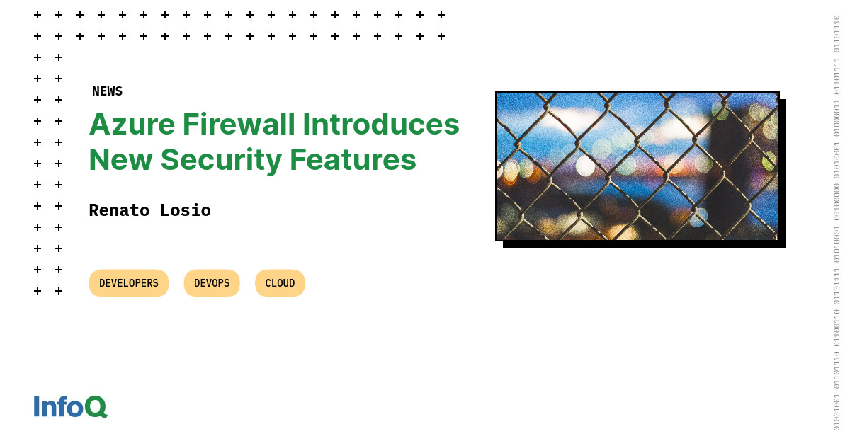 Azure Firewall Introduces New Security Features - InfoQ