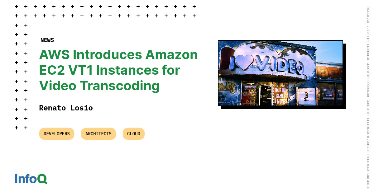 AWS Introduces Amazon EC2 VT1 Instances for Video Transcoding - InfoQ